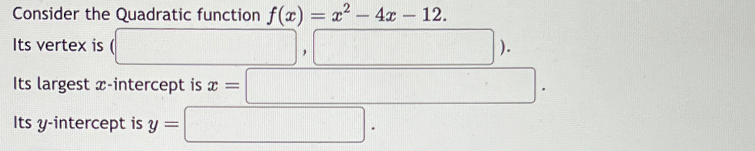 Solved Consider the Quadratic function f(x)=x2-4x-12.Its | Chegg.com