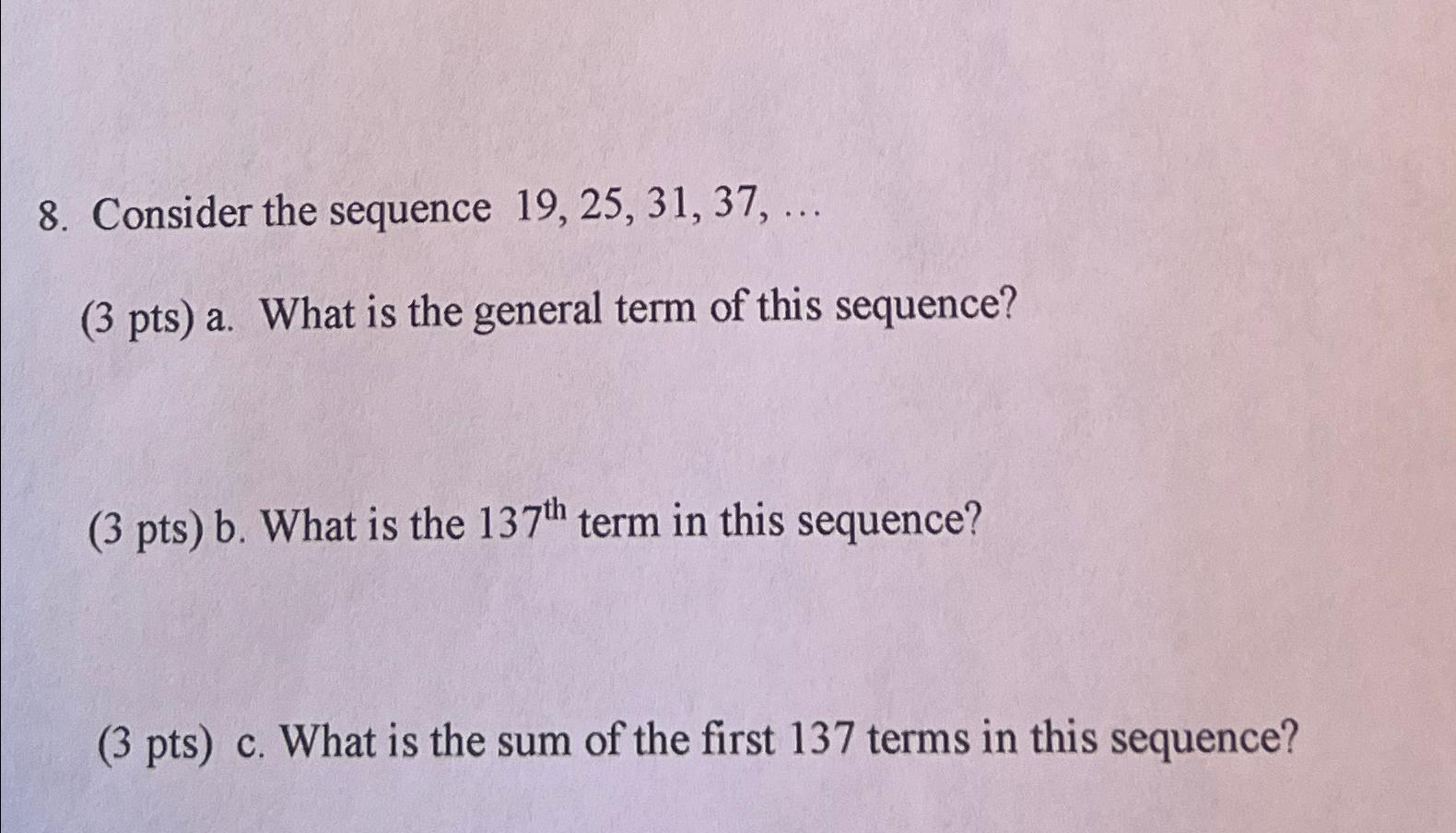 Solved Consider the sequence 19,25,31,37,dots(3 ﻿pts) ﻿a. | Chegg.com