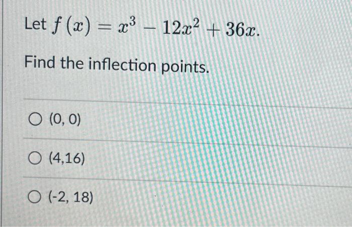 Solved Let \\( f(x)=x^{3}-12 x^{2}+36 x \\). For what values | Chegg.com