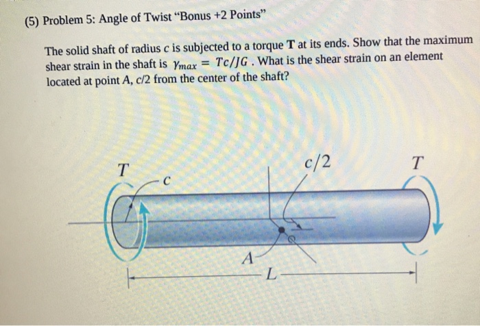 Solved (5) Problem 5: Angle of Twist "Bonus +2 Points” The | Chegg.com
