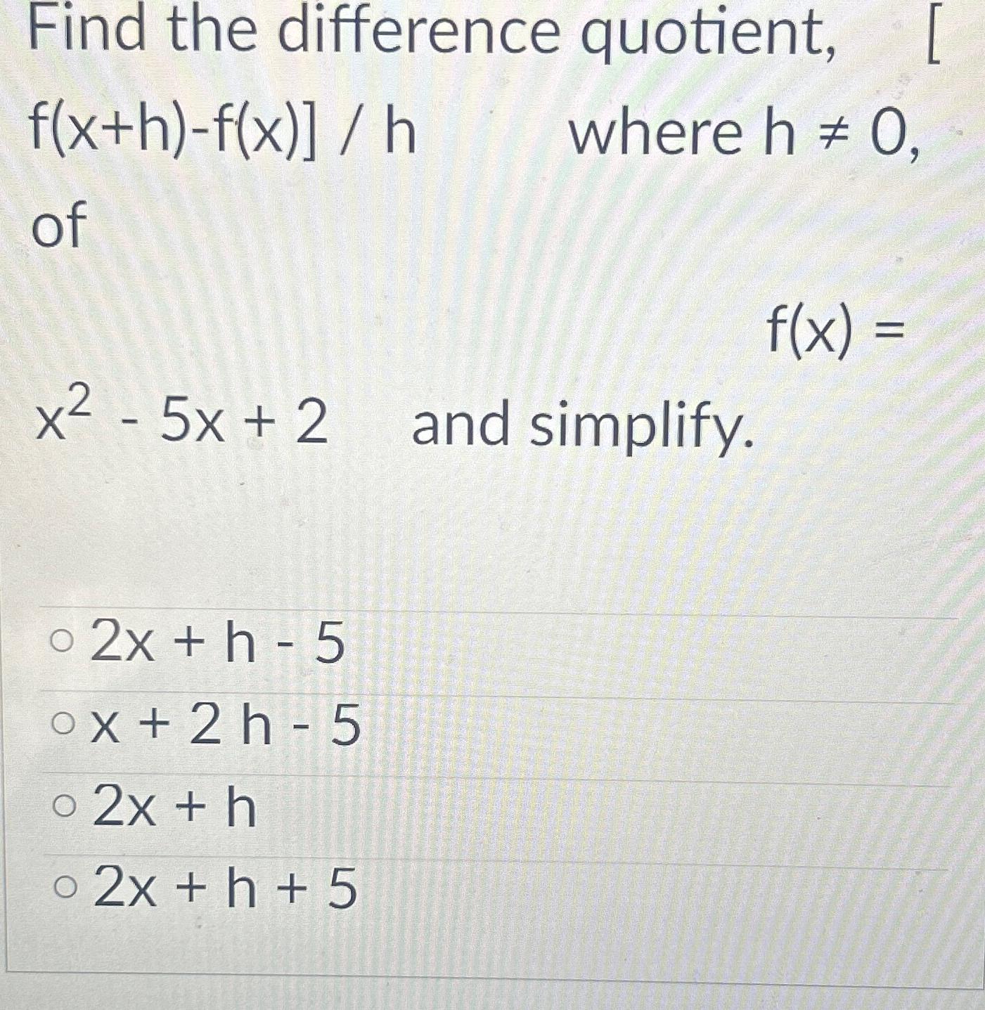 Solved Find the difference quotient, f(x+h)-f(x) ﻿where h≠0, | Chegg.com