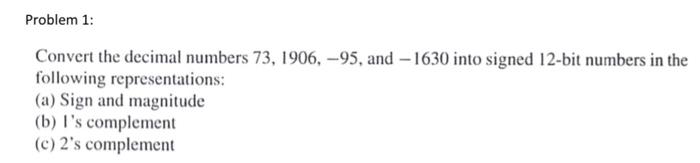 Solved Convert the decimal numbers 73,1906,−95, and −1630 | Chegg.com