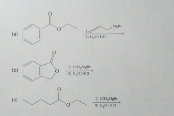 Solved MgBr 2) H2O/HCI (b) 1) 2CH3 MgBr 2) H0/HCI 1) 2CH, | Chegg.com