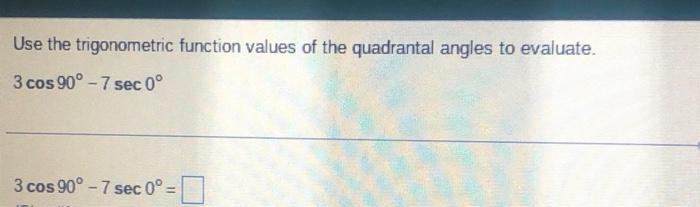 Solved Use the trigonometric function values of the | Chegg.com