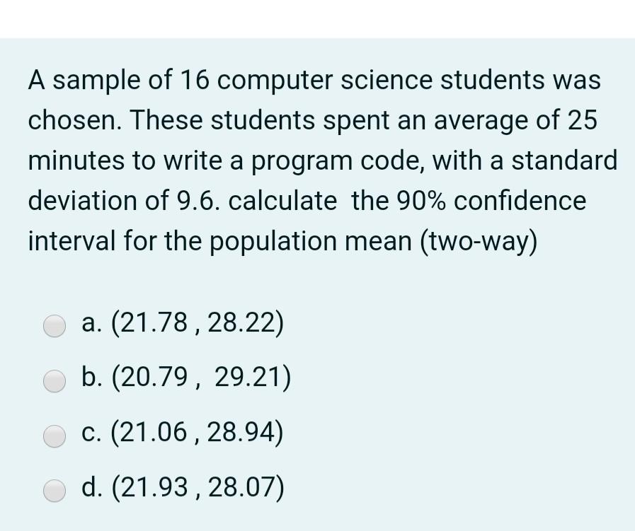 Solved A sample of 16 computer science students was chosen. | Chegg.com