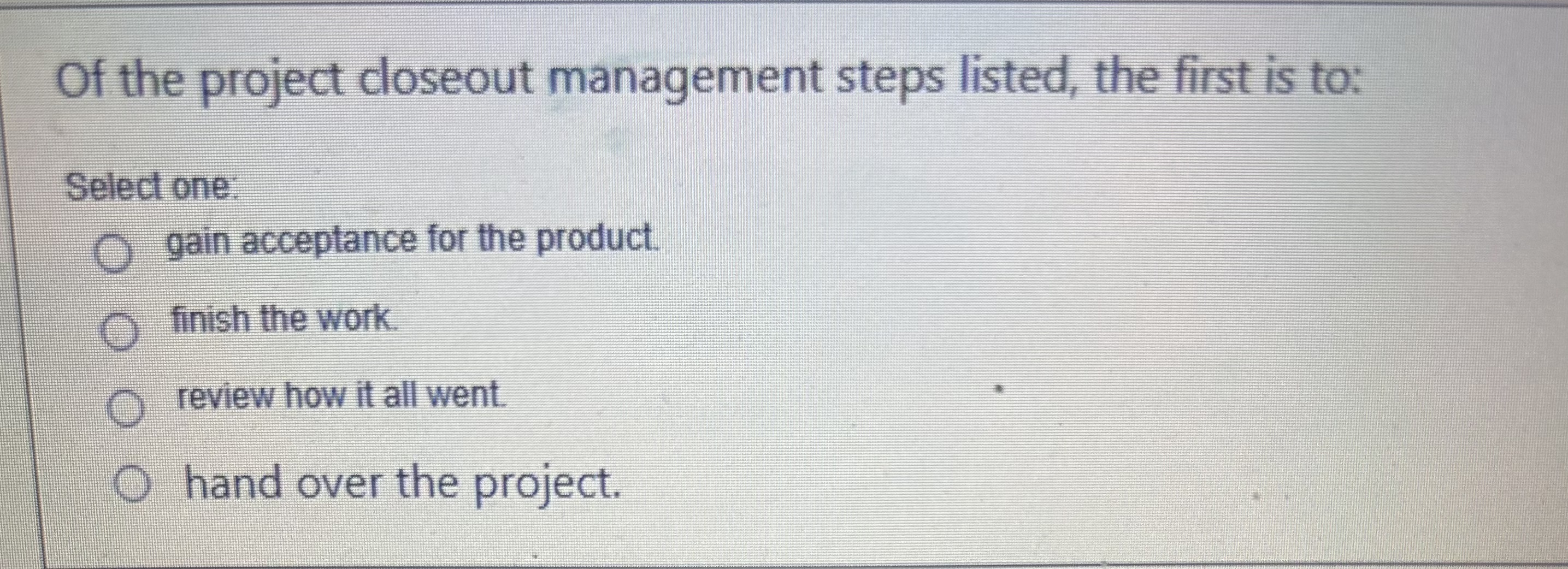 Solved Of the project closeout management steps listed, the | Chegg.com
