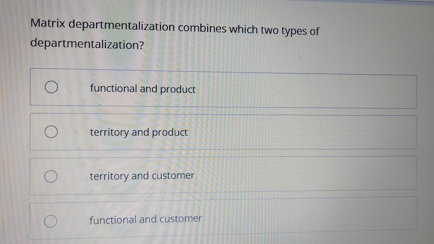 Solved Matrix departmentalization combines which two types | Chegg.com