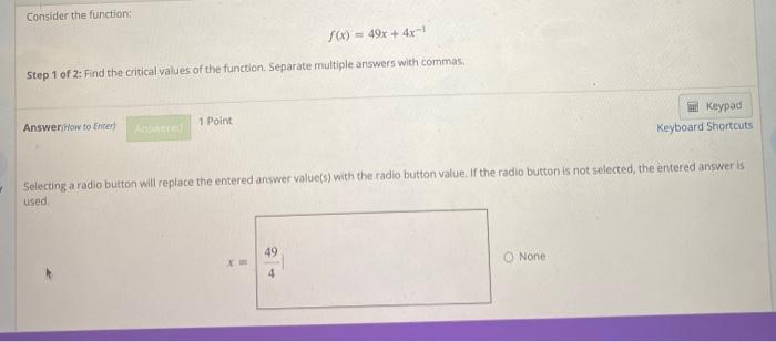 Solved Consider the function f(x) 49x + 4x-1 Step 1 of 2: | Chegg.com