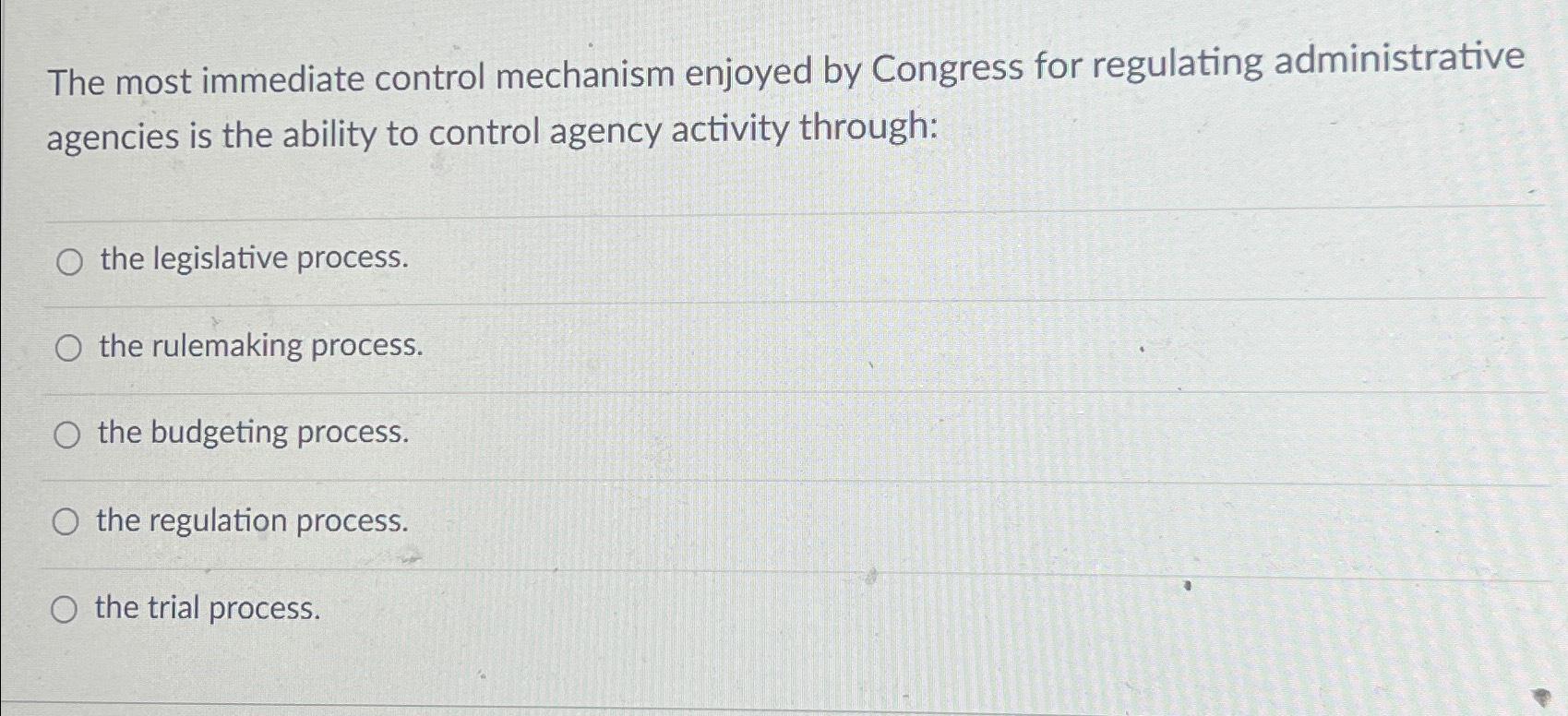 Solved The most immediate control mechanism enjoyed by | Chegg.com