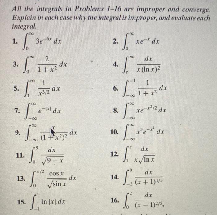 Solved All the integrals in Problems 1-16 are improper and | Chegg.com