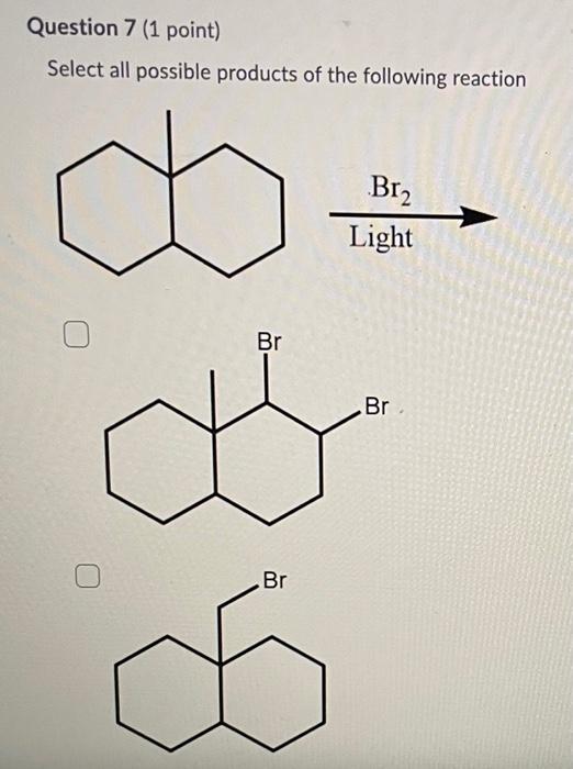 Solved Question 7 (1 point) Select all possible products of | Chegg.com