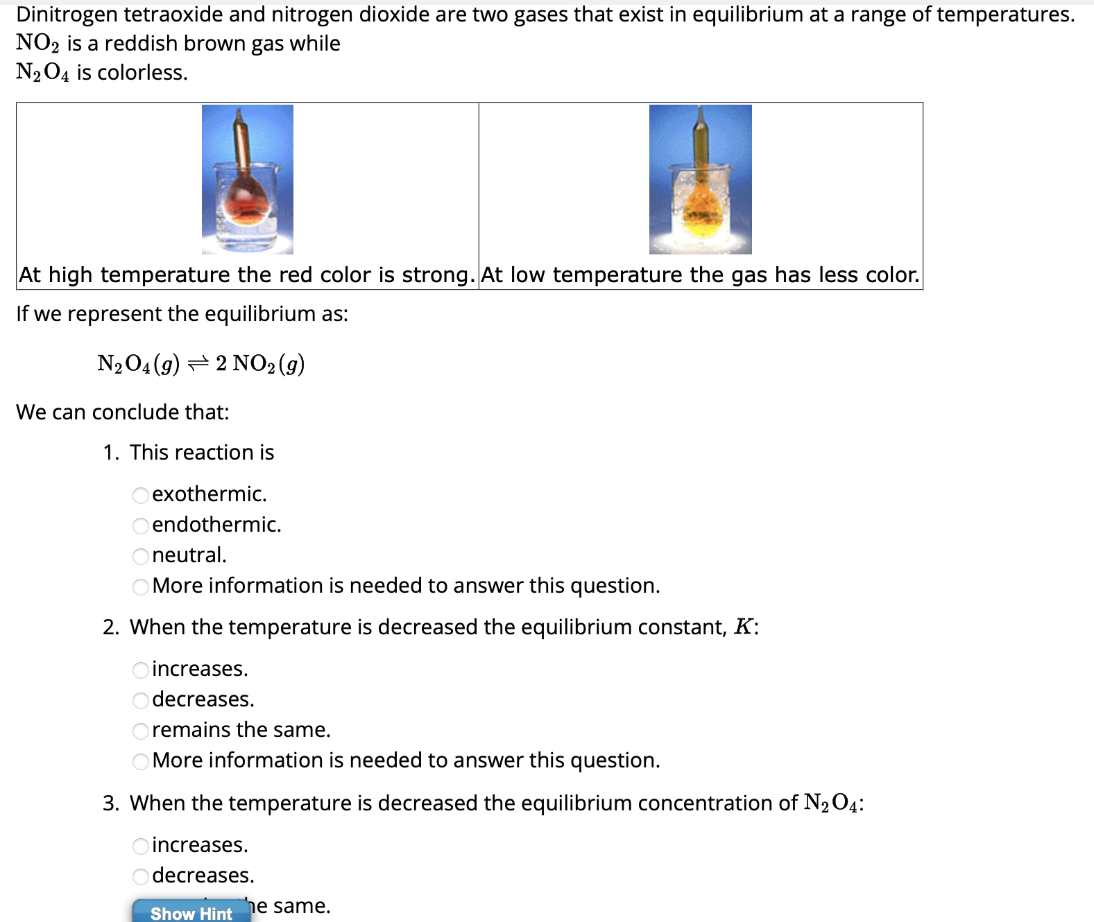NO2 ﻿is a reddish brown gas whileN2O4 ﻿is | Chegg.com
