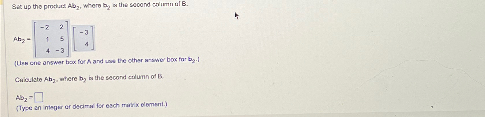 Solved Set up the product Ab2, ﻿where b2 ﻿is the second | Chegg.com