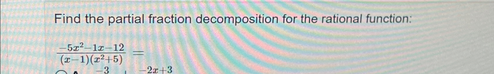 Solved Find the partial fraction decomposition for the | Chegg.com
