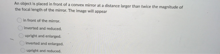 Solved An object is placed in front of a convex mirror at a | Chegg.com