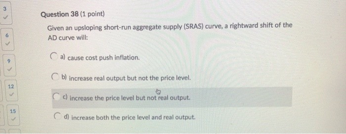 Solved 3 Question 38 (1 point) Given an upsloping | Chegg.com
