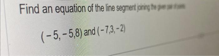 Solved Find an equation of the line segnert orirg te je in | Chegg.com