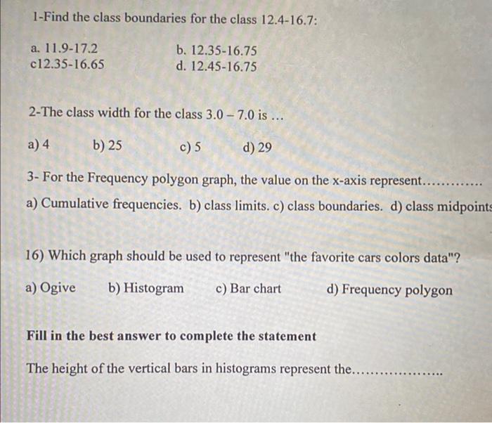 Solved 1-Find the class boundaries for the class 12.4-16.7: | Chegg.com