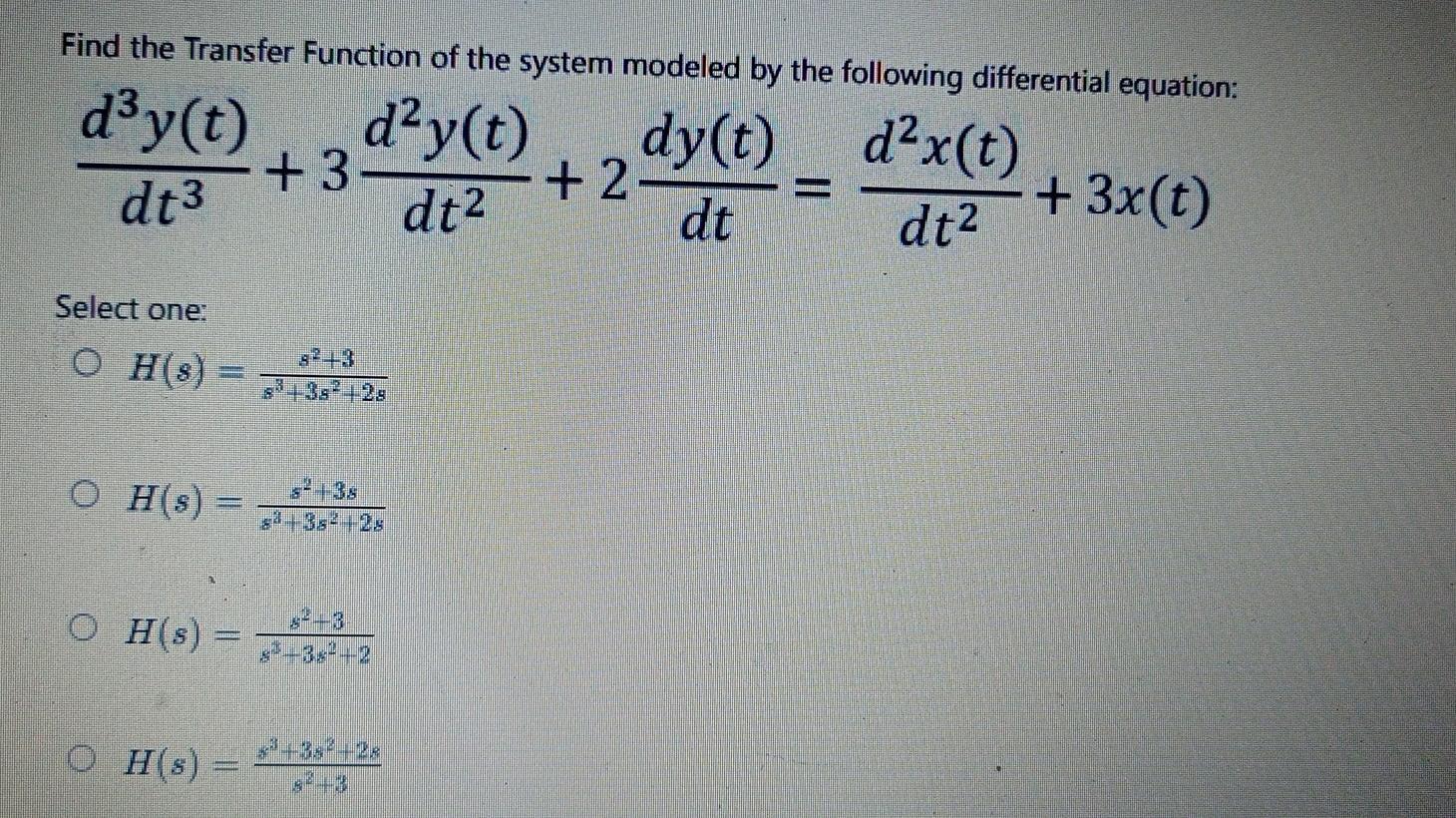 Solved Find the Transfer Function of the system modeled by | Chegg.com