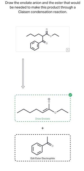 Solved Draw the enolate anion and the ester that would be | Chegg.com