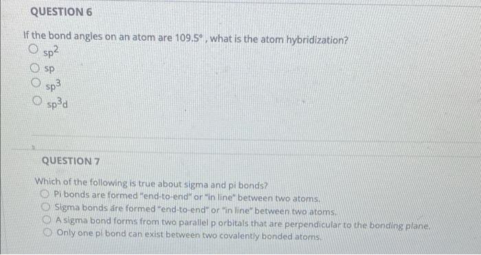 Solved QUESTION 6 If the bond angles on an atom are 109.5°, | Chegg.com