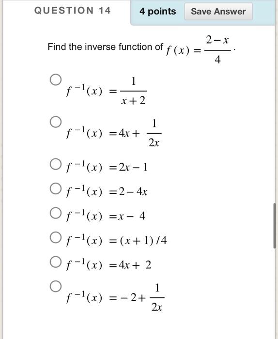 Solved the inverse function of f(x)=42−x f−1(x)=x+21 | Chegg.com