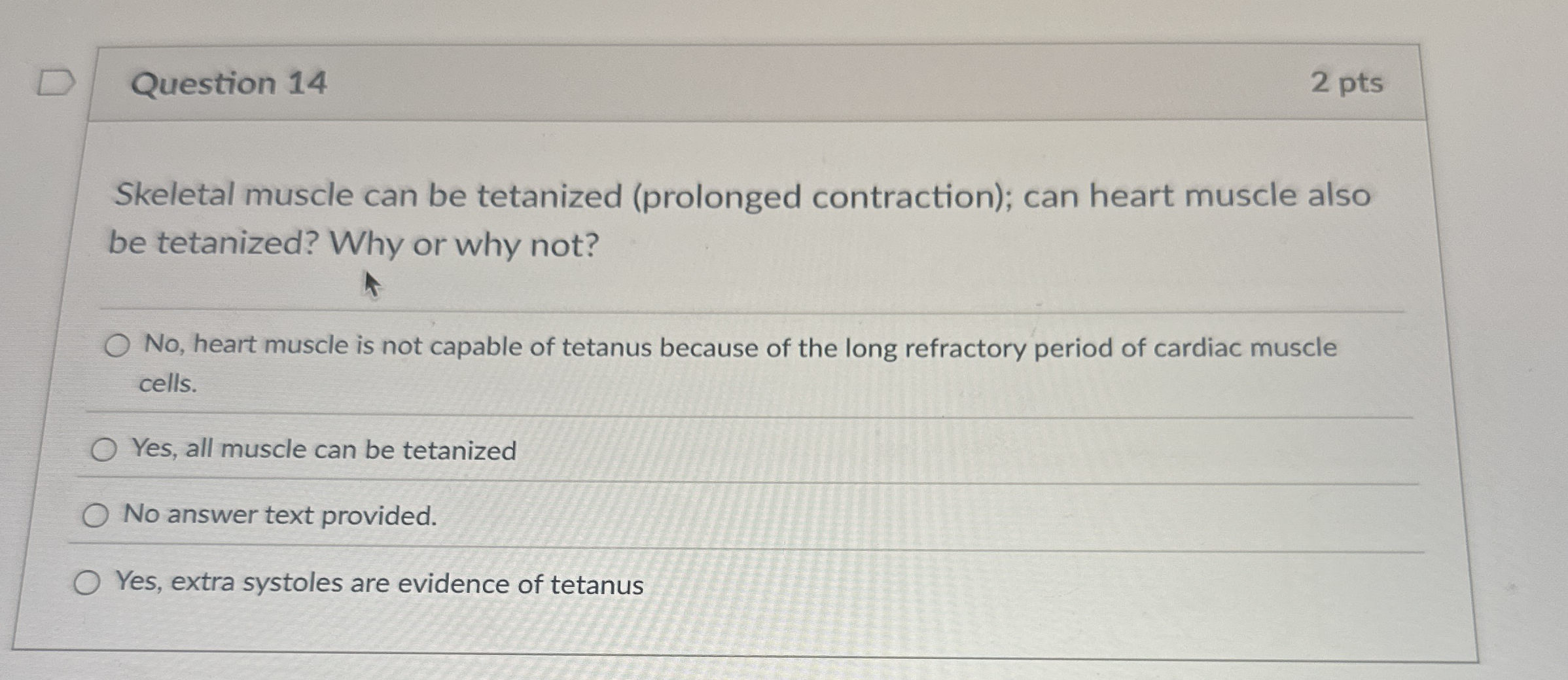 Solved Question 142 ﻿ptsSkeletal muscle can be tetanized | Chegg.com