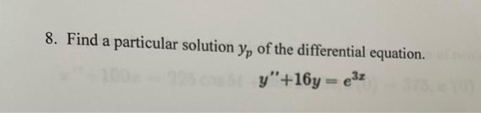 Solved 8. Find a particular solution yp of the differential | Chegg.com
