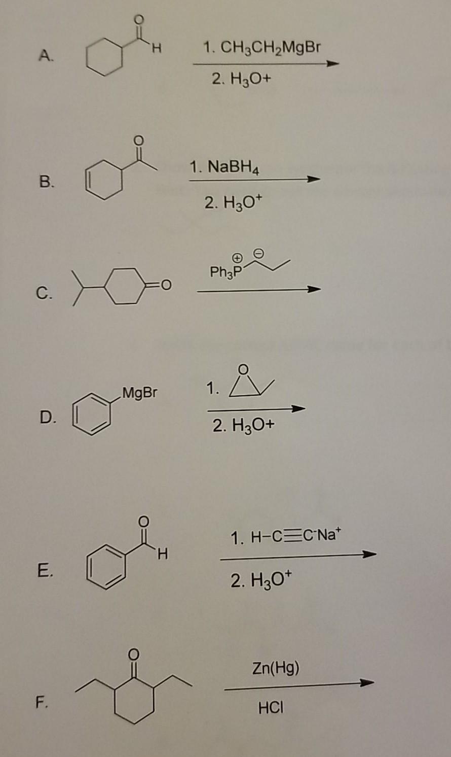 Solved H 1. CH3CH2MgBr A 2. H3O+ 1. NaBH4 B. 2. H30+ Ph3P C. | Chegg.com