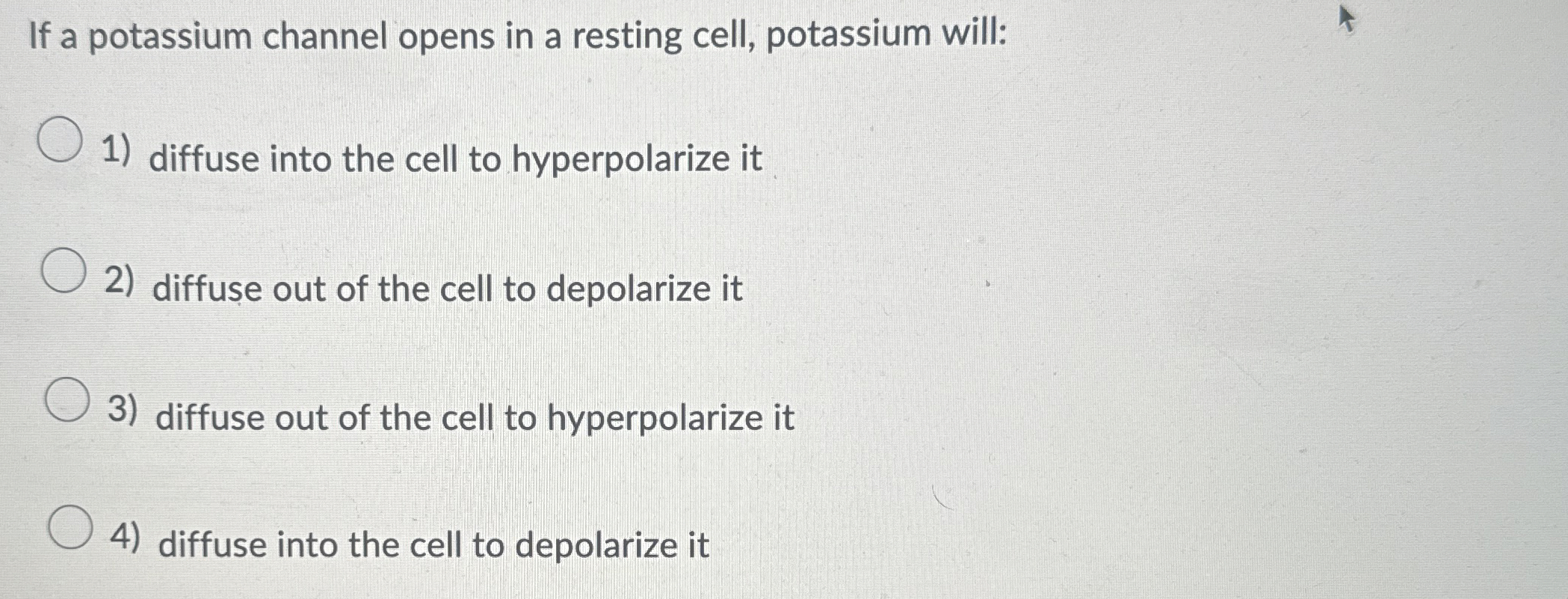 Solved If a potassium channel opens in a resting cell, | Chegg.com