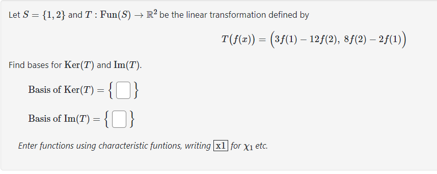 Solved Let S={1,2} ﻿and T:Fun(S)→R2 ﻿be the linear | Chegg.com