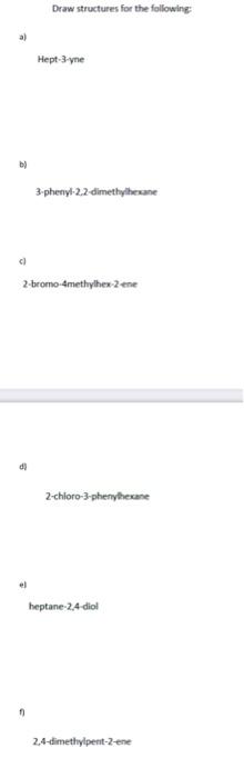 Solved Draw structures for the following Hept-3-yne | Chegg.com