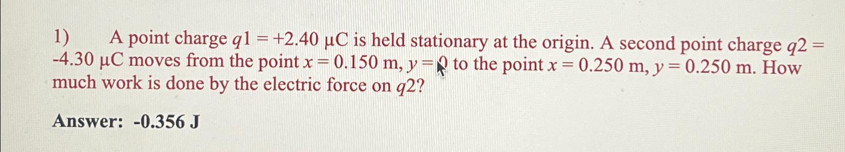 Solved A point charge q1=+2.40μC ﻿is held stationary at the | Chegg.com