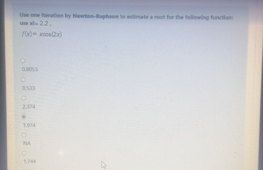 Solved Use one Iteration by Newton-Raphson to estimate a | Chegg.com