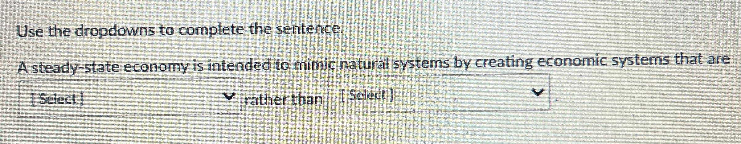 Solved Use the dropdowns to complete the sentence.A | Chegg.com