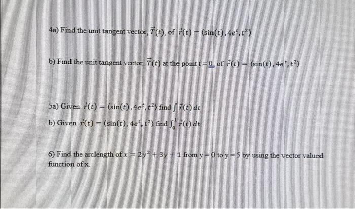 Solved 4a) Find the unit tangent vector, T(t), of | Chegg.com