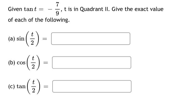 Solved - 7 Given tant = t is in Quadrant II. Give the exact | Chegg.com