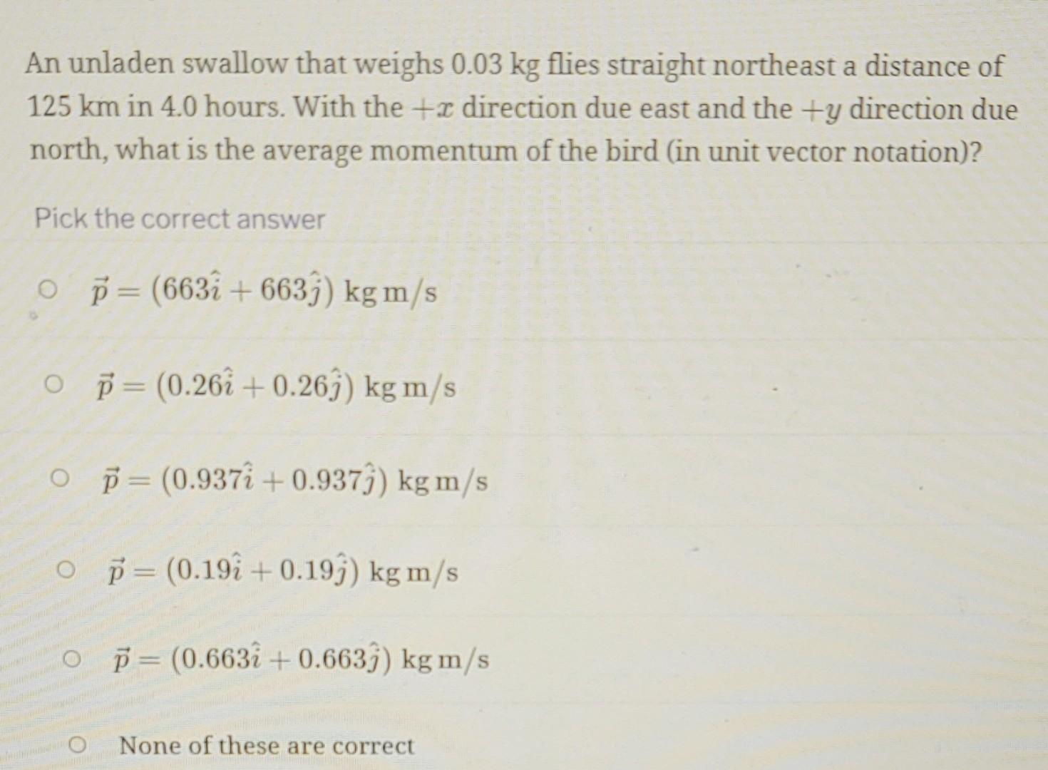 Solved An unladen swallow that weighs 0.03 kg flies straight | Chegg.com