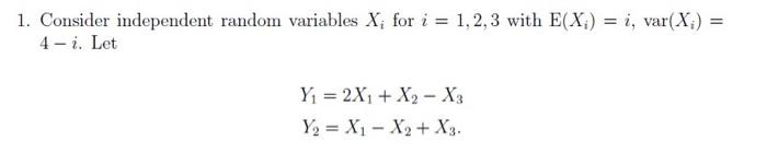 Solved 1. Consider independent random variables Xi for | Chegg.com