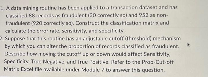 Solved 1. A data mining routine has been applied to a | Chegg.com