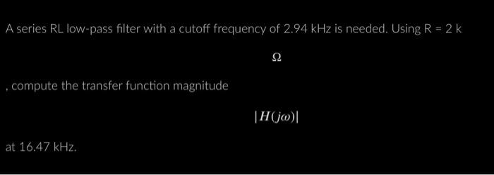 Solved A series RL low-pass filter with a cutoff frequency | Chegg.com