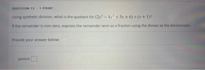 Solved QUESTION 13 - 1 POINT Using synthetic division, what | Chegg.com