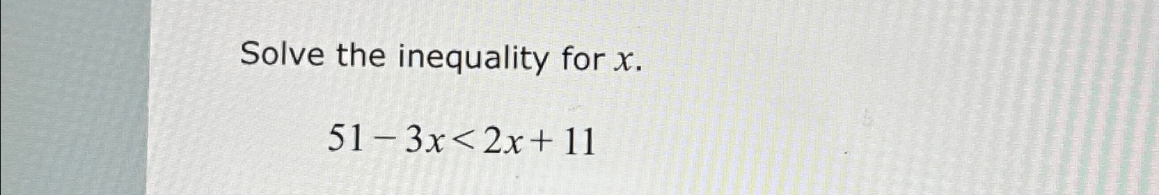 Solved Solve the inequality for x.51-3x