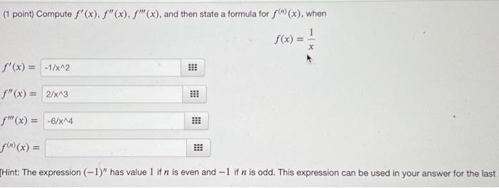 Solved (1 point) Compute f′(x),f′′(x),f′′′(x), and then | Chegg.com