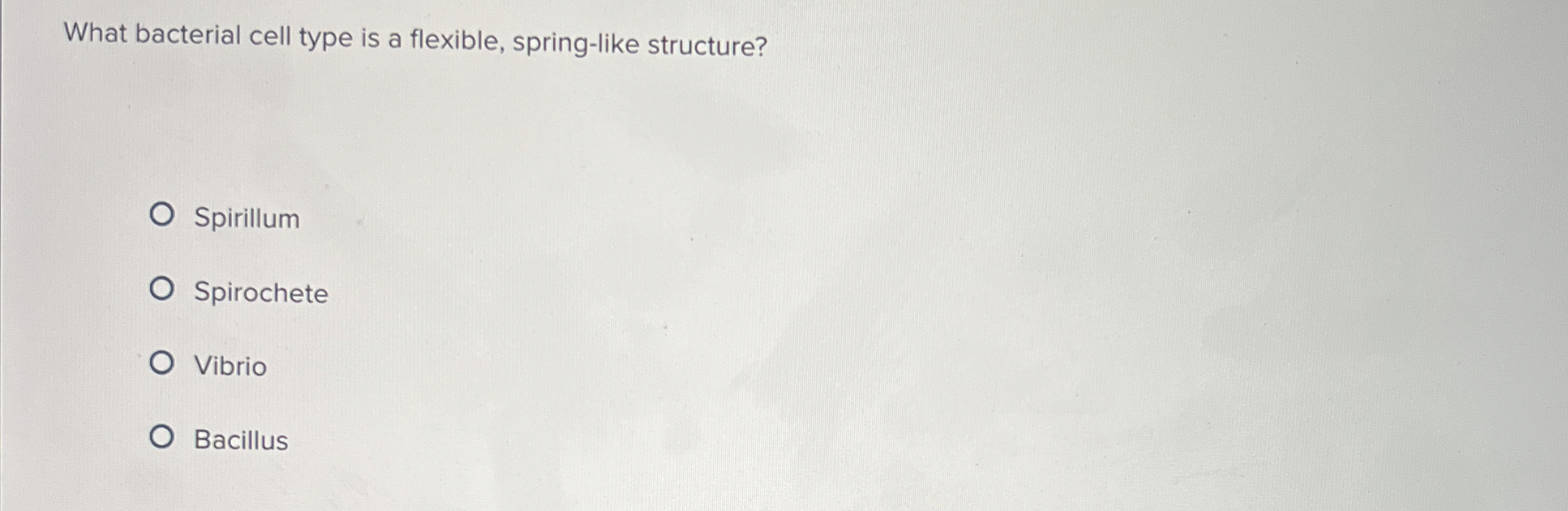 Solved What bacterial cell type is a flexible, spring-like | Chegg.com