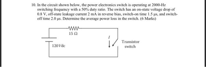 Solved 10. In the circuit shown below, the power electronics | Chegg.com