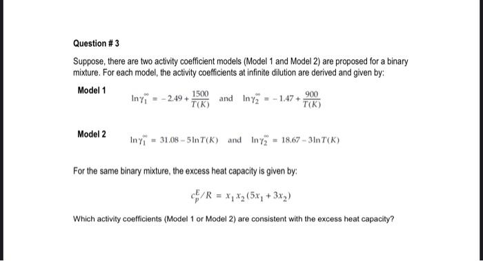 Solved Suppose, there are two activity coefficient models | Chegg.com