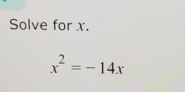 Solved Solve for x.x2=-14x | Chegg.com