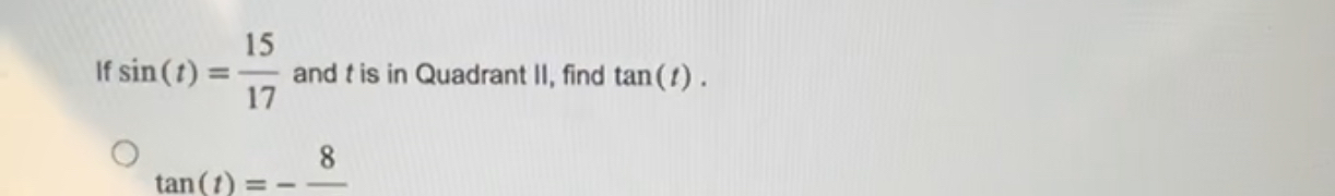 Solved If sin(t)=1517 ﻿and t ﻿is in Quadrant II, ﻿find | Chegg.com