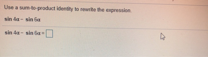 Solved Use a sum-to-product identity to rewrite the | Chegg.com